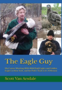 The Eagle Guy: A Life with New York's Majestic Raptors
